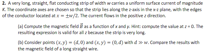 Solved 2. A very long, straight, flat conducting strip of | Chegg.com