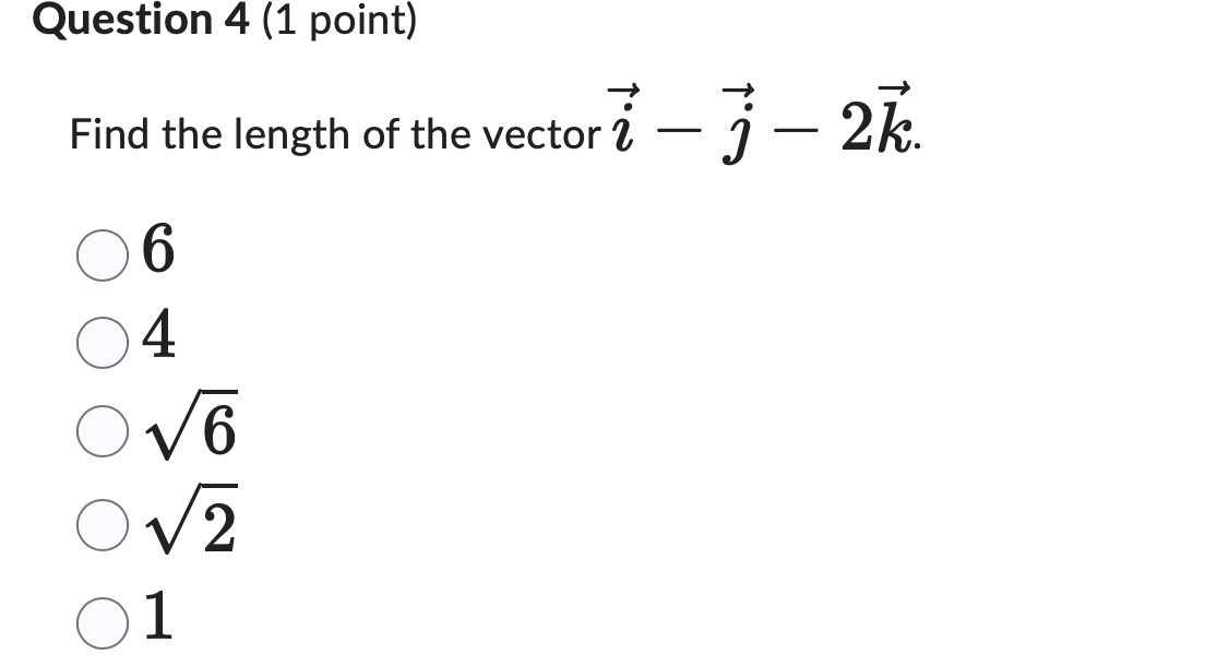 Solved Question 4 (1 ﻿point)Find the length of the vector | Chegg.com