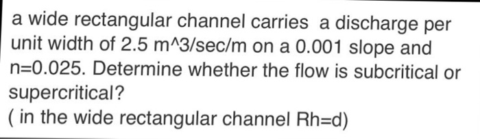 Solved a wide rectangular channel carries a discharge per | Chegg.com