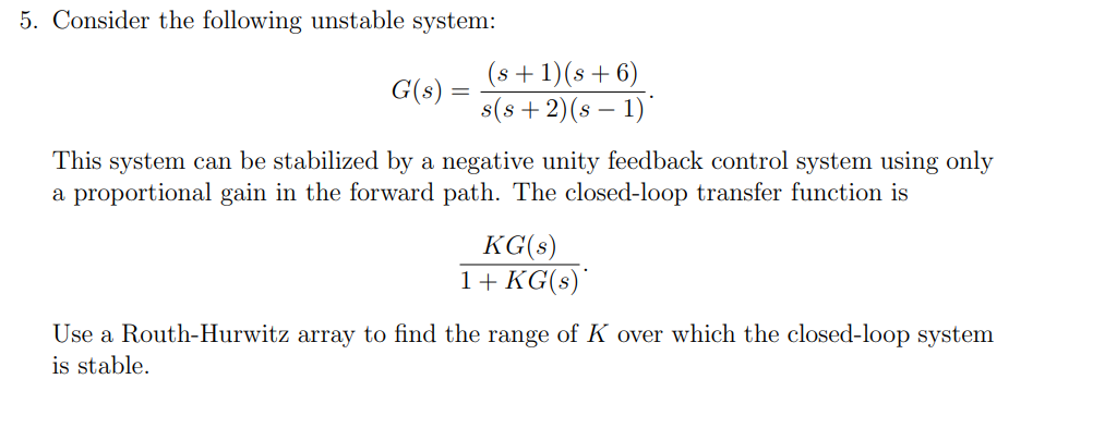 Solved 5. Consider the following unstable system: (s + 1)(s | Chegg.com