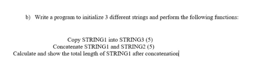 Solved B Write A Program To Initialize 3 Different Strings 6475