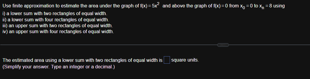Solved Use Finite Approximation To Estimate The Area Under