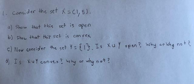 Solved 1. Consider the set x = (1,5). a) Show that this set | Chegg.com