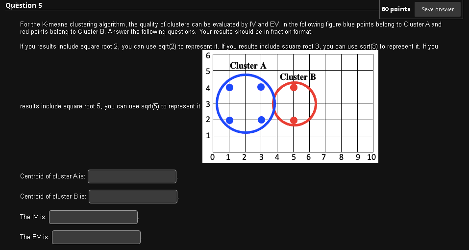 Solved I need the answers for Centroid cluster A, Centroid | Chegg.com