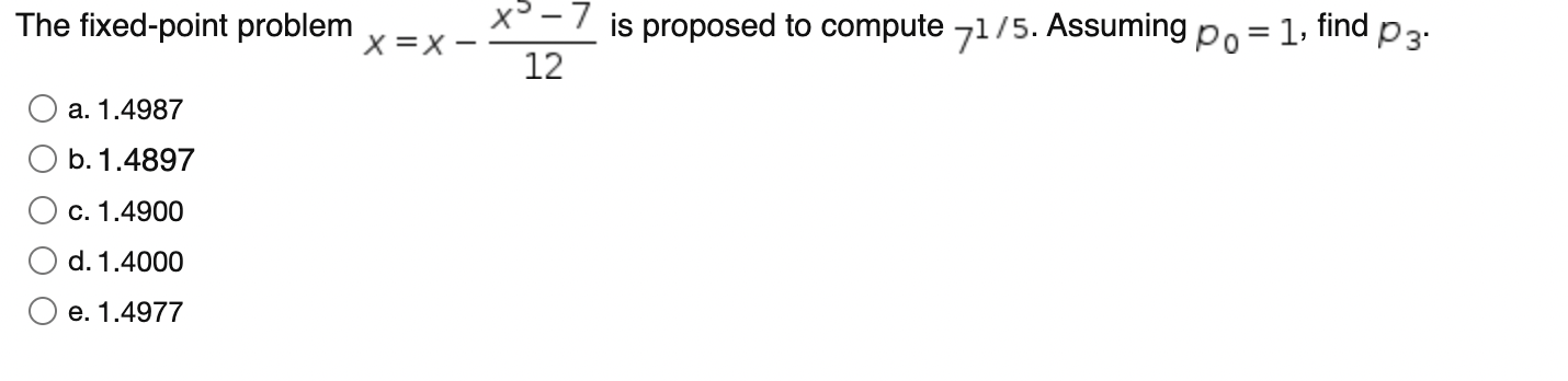 Solved The fixed-point problem x=x−12x5−7 is proposed to | Chegg.com