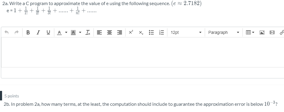 Solved 2a. Write a C program to approximate the value of e | Chegg.com