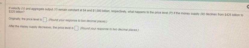 Solved -5 If velocity (V) and aggregate output (Y) remain | Chegg.com