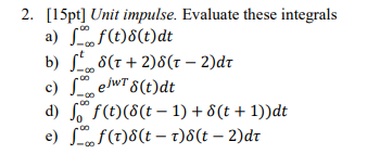 Solved 2. [15pt] Unit impulse. Evaluate these integrals a) | Chegg.com
