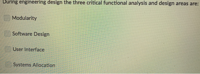 Solved Buring engineering design the three critical | Chegg.com