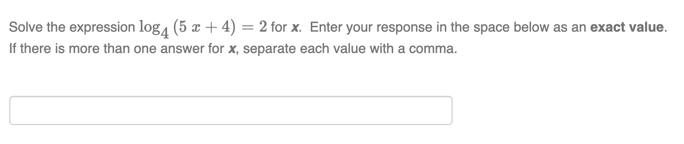 Solved Solve the expression log4 (5 x + 4) = 2 for x. Enter | Chegg.com