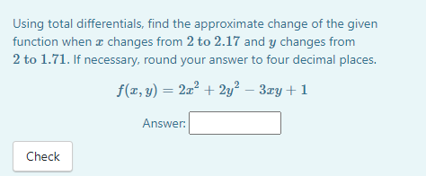 Solved Using total differentials, find the approximate | Chegg.com