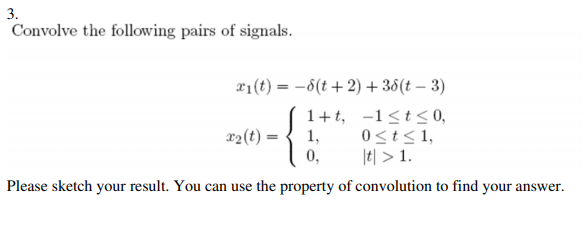 Solved 3. Convolve the following pairs of signals. 21(t) = | Chegg.com