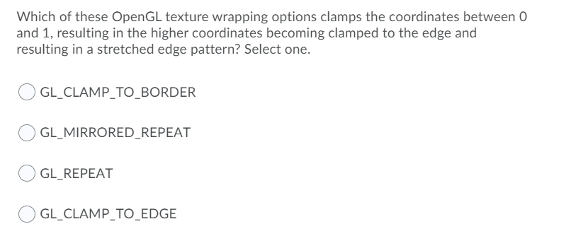 Solved Which Of These Opengl Texture Wrapping Options Clamps 