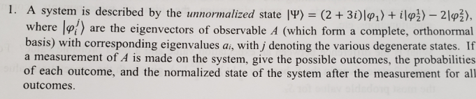 Solved 1. A system is described by the unnormalized state | Chegg.com