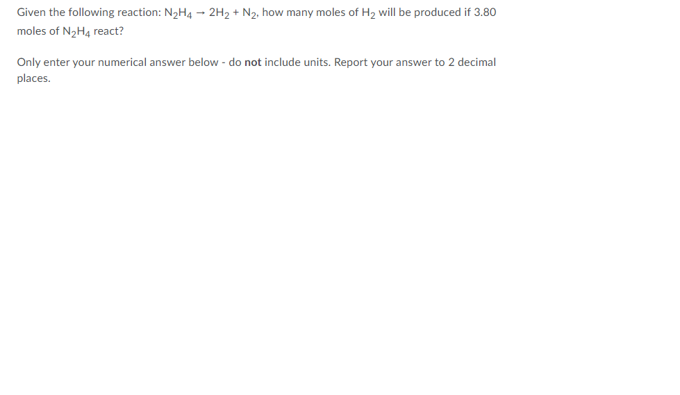 Solved Given the following reaction: N2H4 + 2H2 + N2, how | Chegg.com