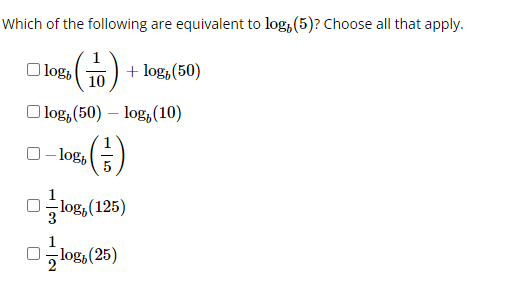 Solved Which of the following are equivalent to logb(5) ? | Chegg.com
