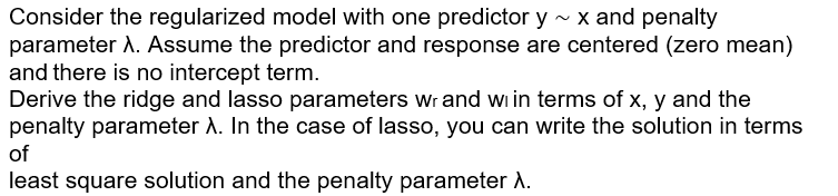 Solved Consider the regularized model with one predictor y∼x | Chegg.com