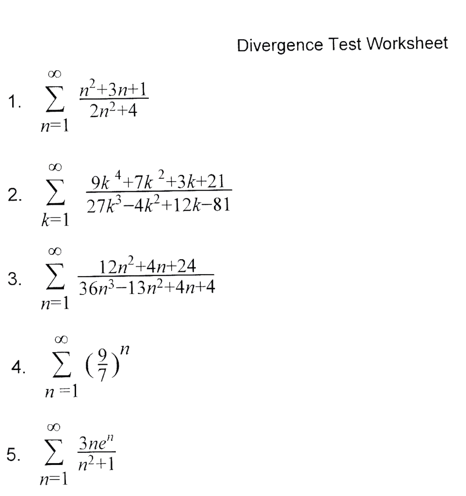 Solved Divergence Test Worksheet n= 1 12n²+4n+24_ | Chegg.com