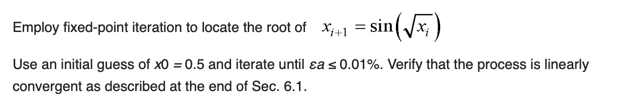 Solved Employ fixed-point iteration to locate the root of | Chegg.com