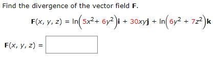Solved Find the divergence of the vector field F. F(x, y, z) | Chegg.com