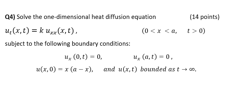 Solved Q4) Solve the one-dimensional heat diffusion equation | Chegg.com