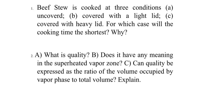 Solved Beef Stew is cooked at three conditions (a) uncoverd; | Chegg.com