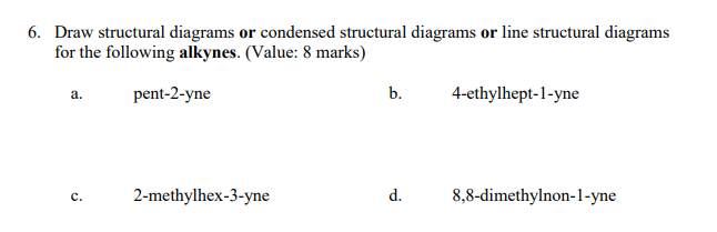 Solved 6. Draw structural diagrams or condensed structural | Chegg.com