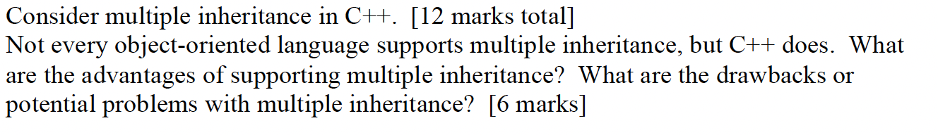 Solved Consider multiple inheritance in C++. [12 marks | Chegg.com