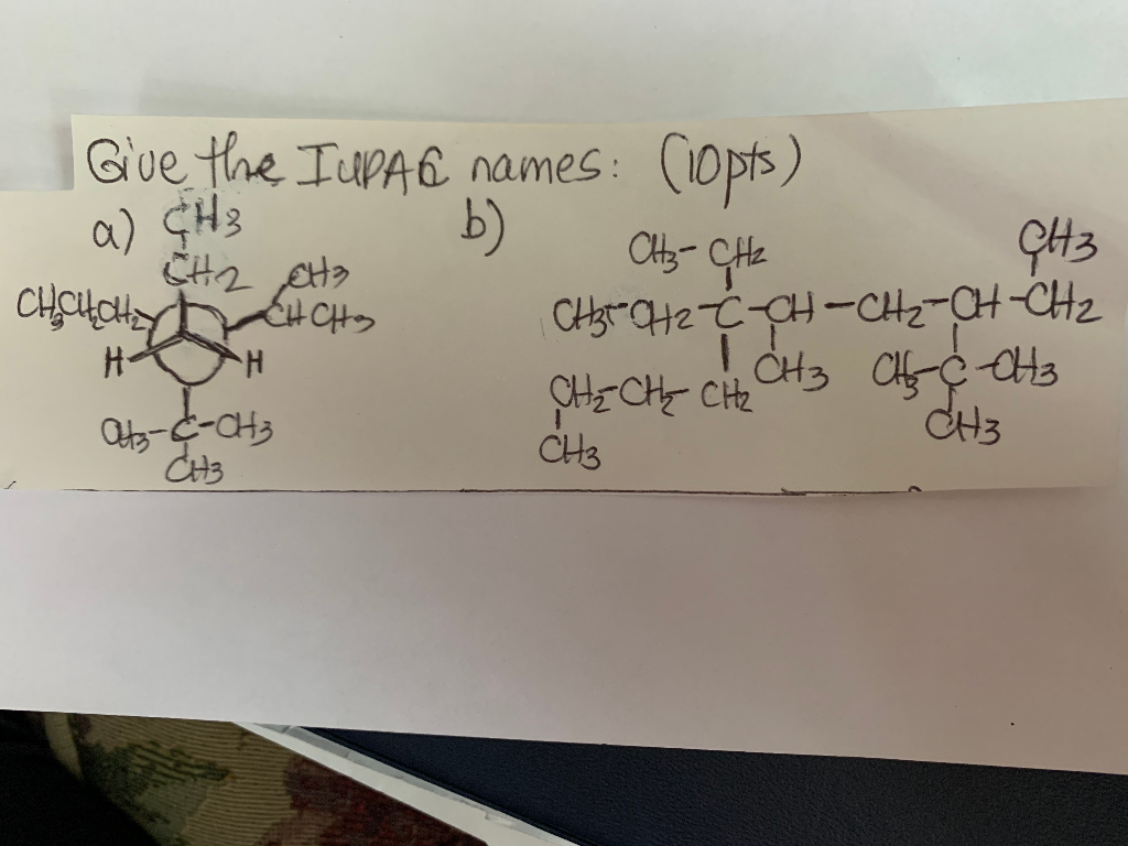 Solved Give the IUPA6 names: (lopts) a) CH3 b) CH2 CH2 CH3 - | Chegg.com