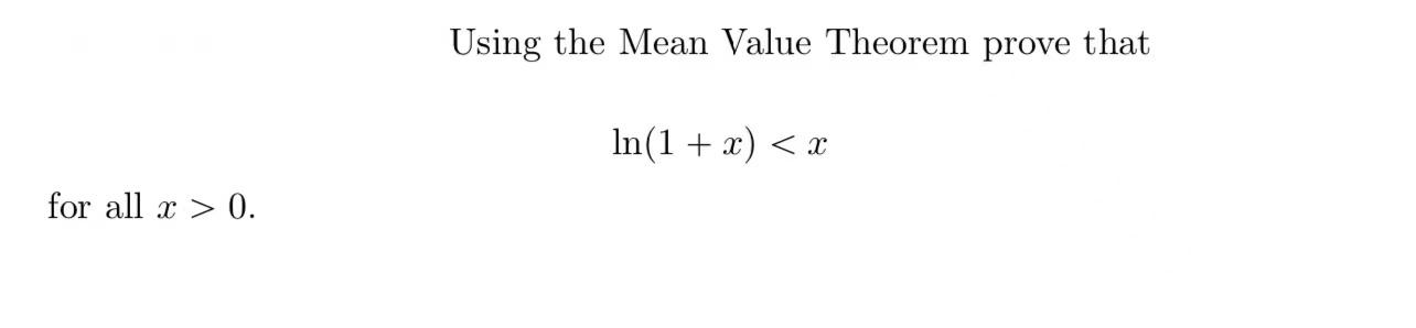 Solved for all x > 0. Using the Mean Value Theorem prove | Chegg.com