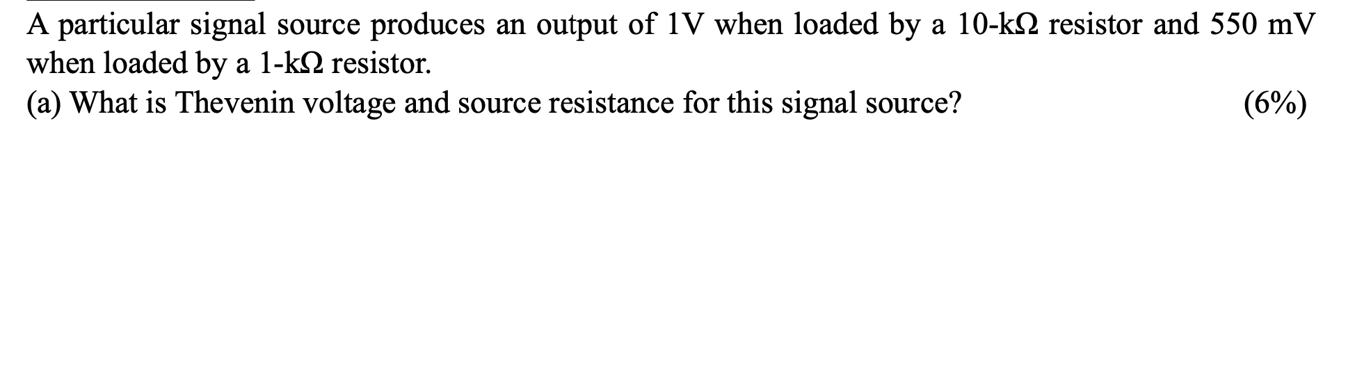 Solved A particular signal source produces an output of 1V | Chegg.com