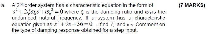 Solved a. (7 MARKS) A 2nd order system has a characteristic | Chegg.com