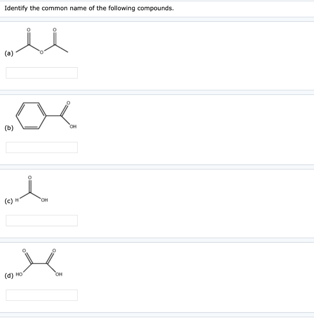 Solved Identify the common name of the following compounds. | Chegg.com