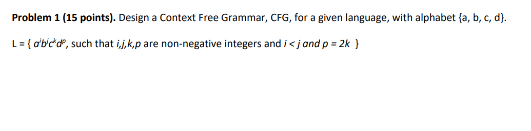 Solved Problem 1 (15 points). Design a Context Free Grammar, | Chegg.com