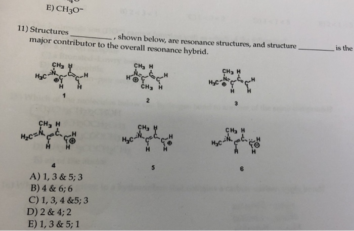 Solved E) CH30 11) Structures , shown below, are resonance | Chegg.com