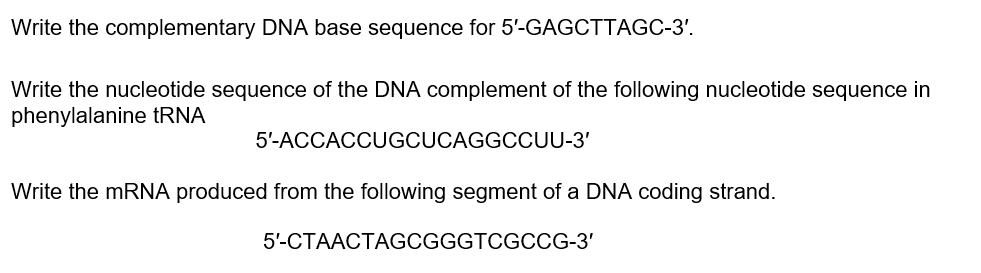 Solved Write the complementary DNA base sequence for | Chegg.com