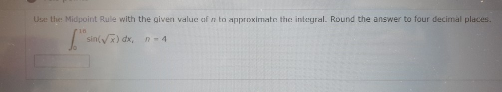 Solved Use the Midpoint Rule with the given value of n to | Chegg.com