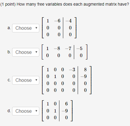Solved (1 point) How many free variables does each augmented | Chegg.com