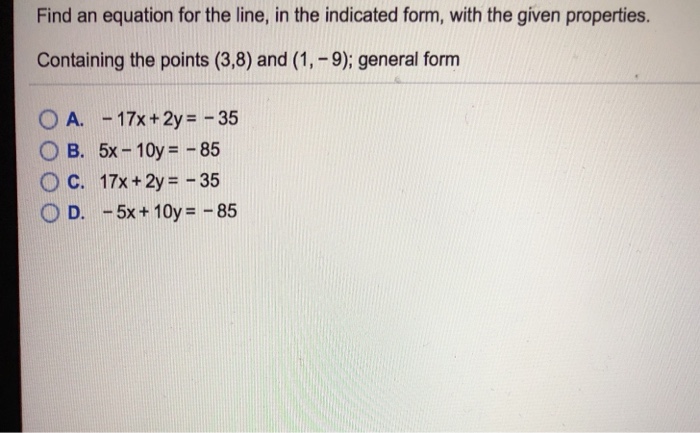 Solved Find an equation for the line, in the indicated form, | Chegg.com