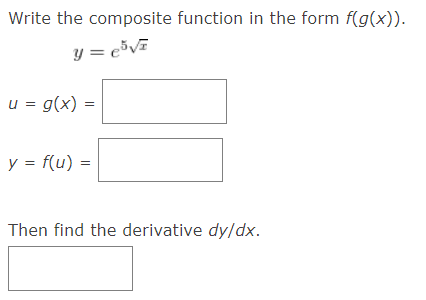 Solved Write the composite function in the form f(g(x)). | Chegg.com