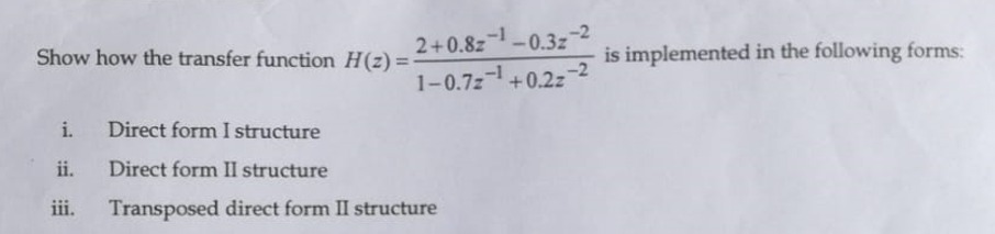 Solved -2. Show how the transfer function H(2) = 2+0.82 -1 | Chegg.com