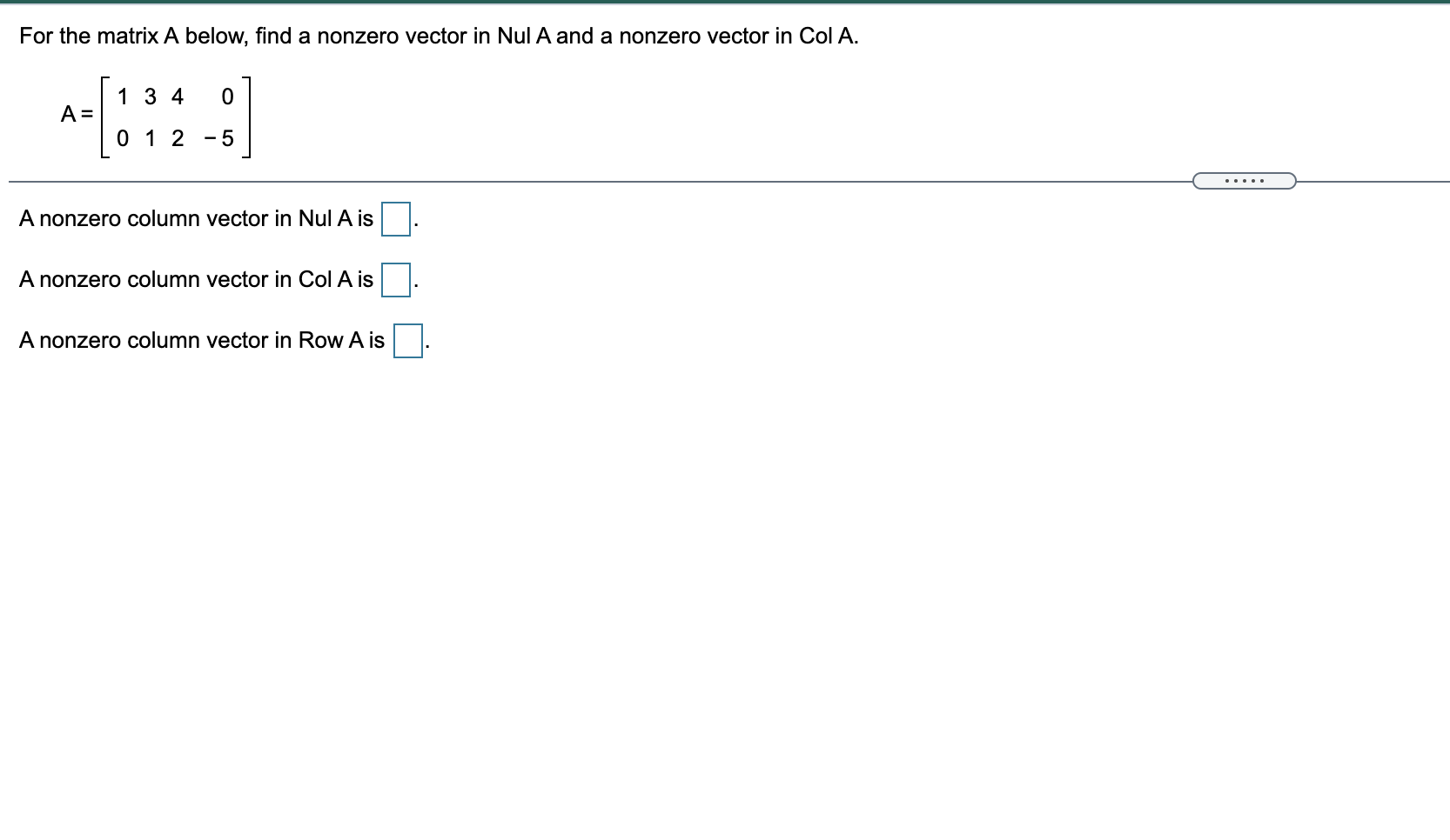 Solved For the matrix A below, find a nonzero vector in Nul | Chegg.com
