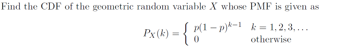 Solved Find the CDF of the geometric random variable X whose | Chegg.com