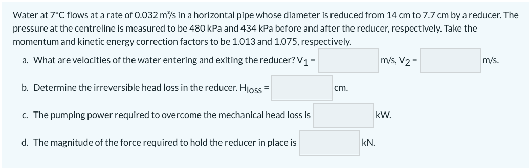 Solved Water at 7°C ﻿flows at a rate of 0.032m3s ﻿in a | Chegg.com