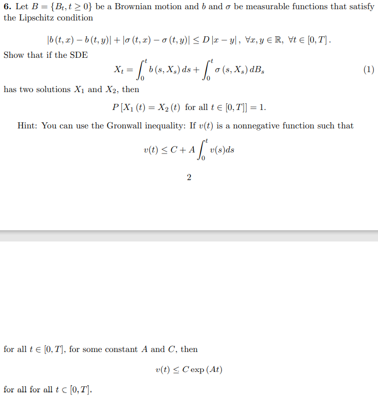 Solved 6. Let B = {Bt, t >0} be a Brownian motion and b and | Chegg.com Solved 6. Let B = {Bt, t >0} be a Brownian motion and b and | Chegg.com