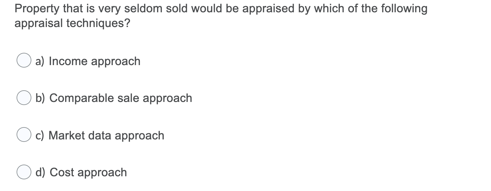 Solved Property that is very seldom sold would be appraised | Chegg.com