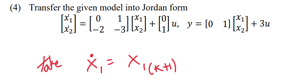 Solved 4) Transfer the given model into Jordan form | Chegg.com