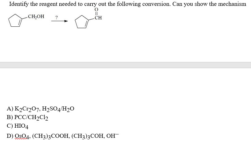 Solved Identify the reagent needed to carry out the | Chegg.com
