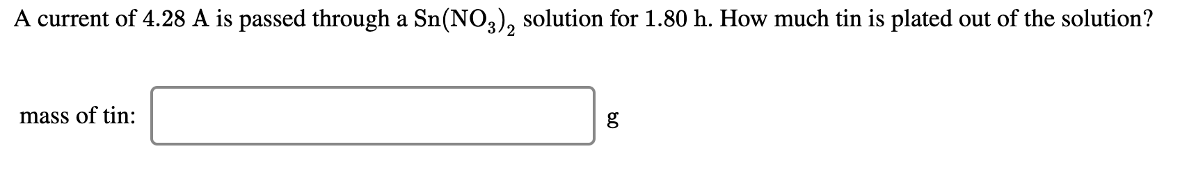 Solved A current of 4.28 A is passed through a Sn(NO3), | Chegg.com