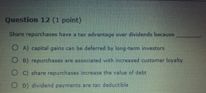 Solved Share Repurchases Have A Tax Advantage Over Dividends Chegg